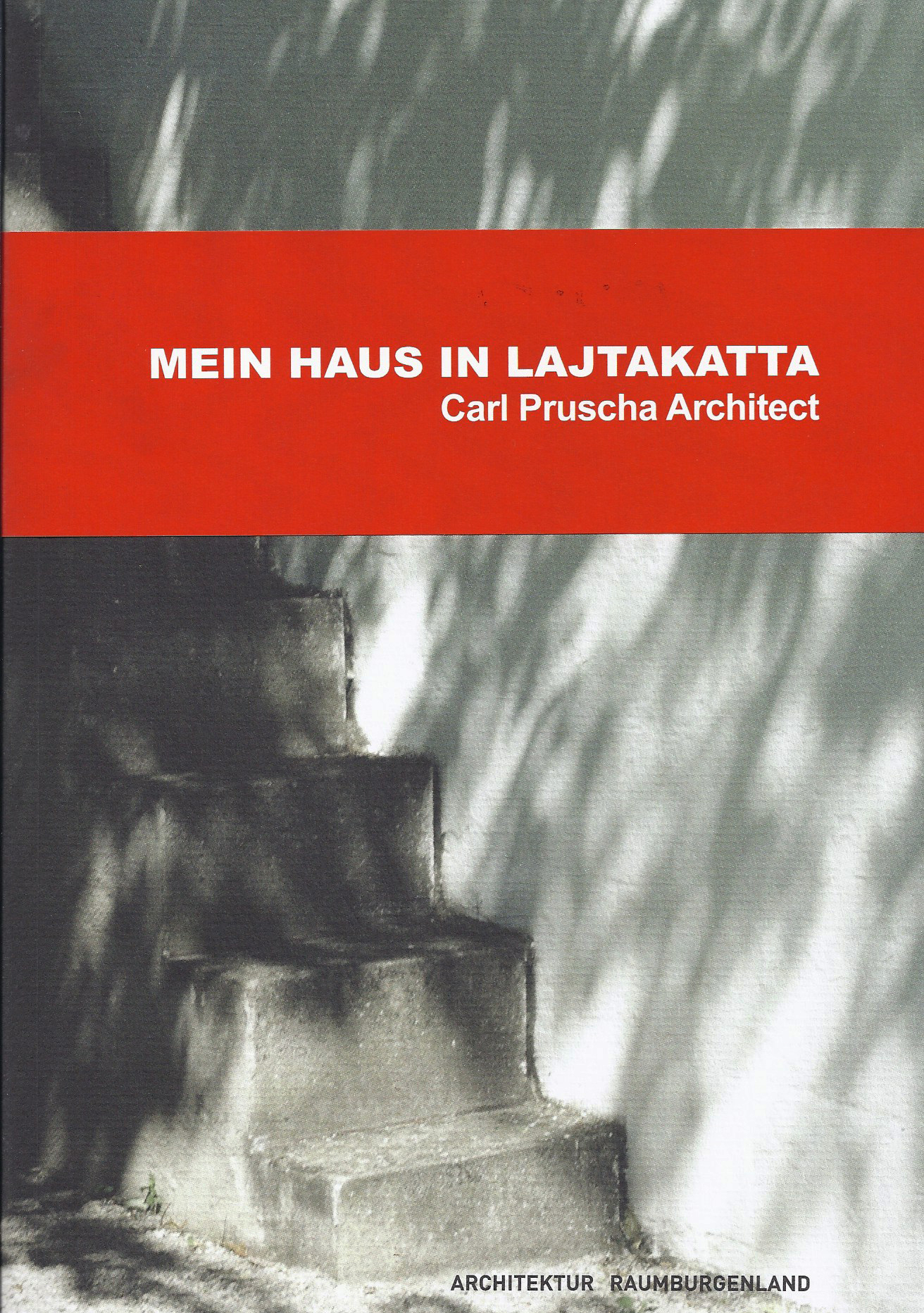 Mein Haus in Lajtakatta - Carl Pruscha Architect — ARCHITEKTUR ...